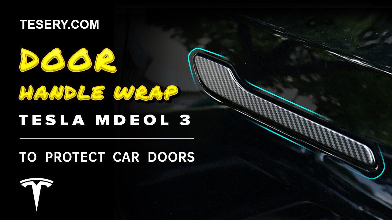 How to Find the Best Tesla Door Handle Wrap for Your Model 3?
