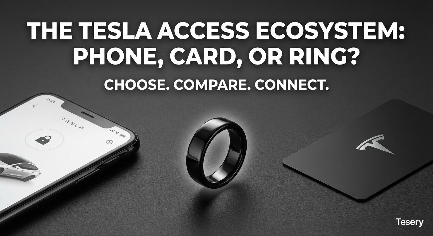 The Tesla Access Ecosystem: Phone vs. Card vs. Tesery Ring